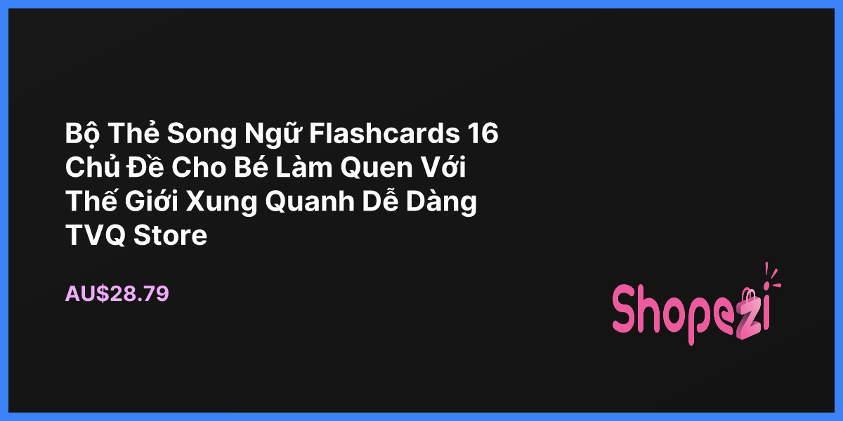 Bộ Thẻ Song Ngữ Flashcards 16 Chủ Đề Cho Bé Làm Quen Với Thế Giới Xung Quanh Dễ Dàng TVQ Store ...