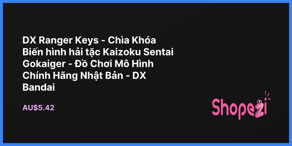 DX Ranger Keys - Chìa Khóa Biến hình hải tặc Kaizoku Sentai Gokaiger - Đồ Chơi Mô Hình Chính ...