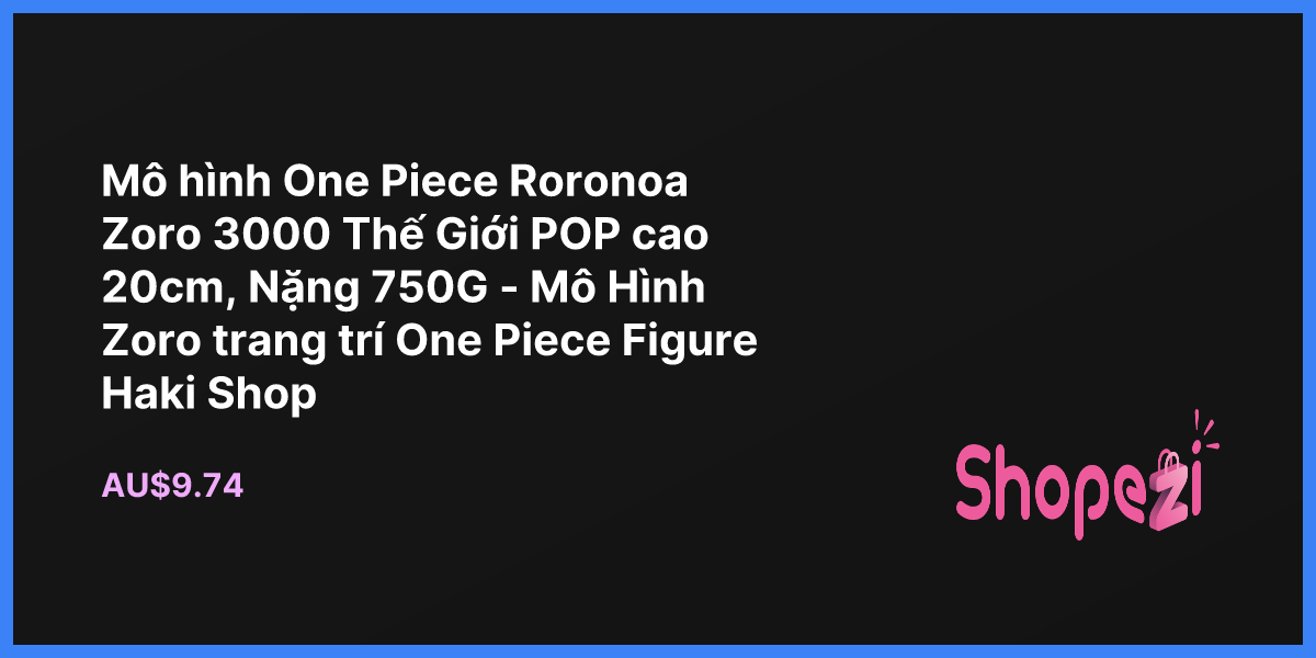 Mô hình One Piece Roronoa Zoro 3000 Thế Giới POP cao 20cm, Nặng 750G - Mô Hình Zoro trang trí ...